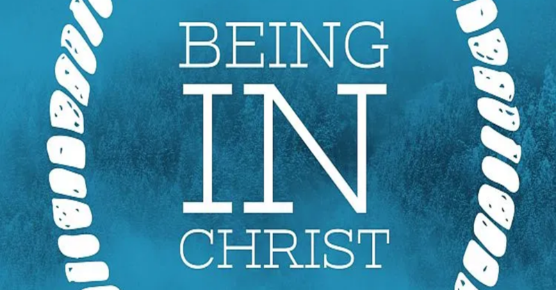 Being In Christ | Rockcliffe Pentecostal Church